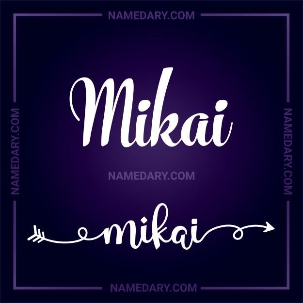 Mikai - Name meaning, Popularity, Personality, and More
