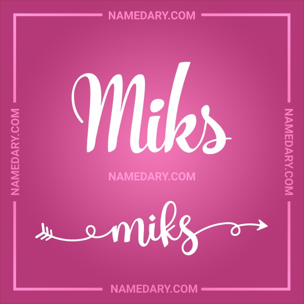 Miks: Meaning, Origin, Traits & More | Namedary