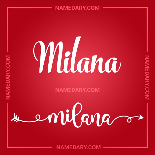 Milana: Meaning, Origin, Traits & More | Namedary