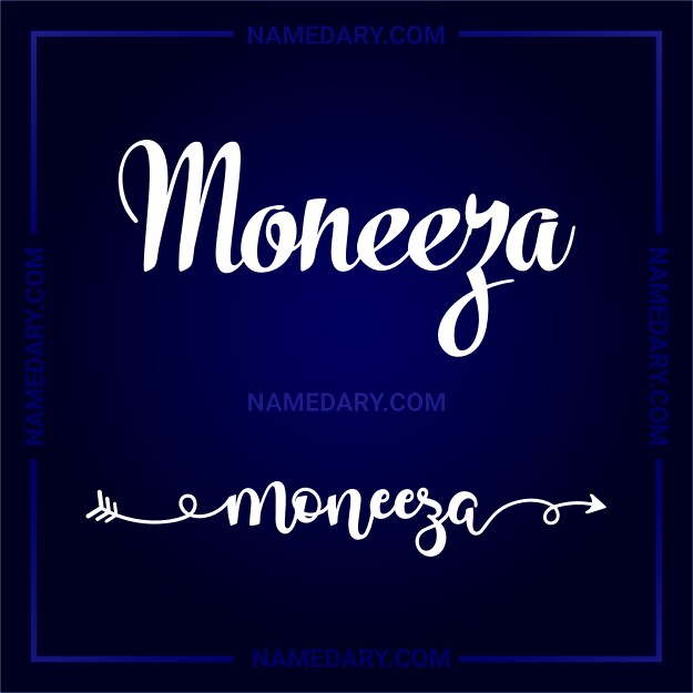 Moneeza: Meaning, Origin, Traits & More | Namedary