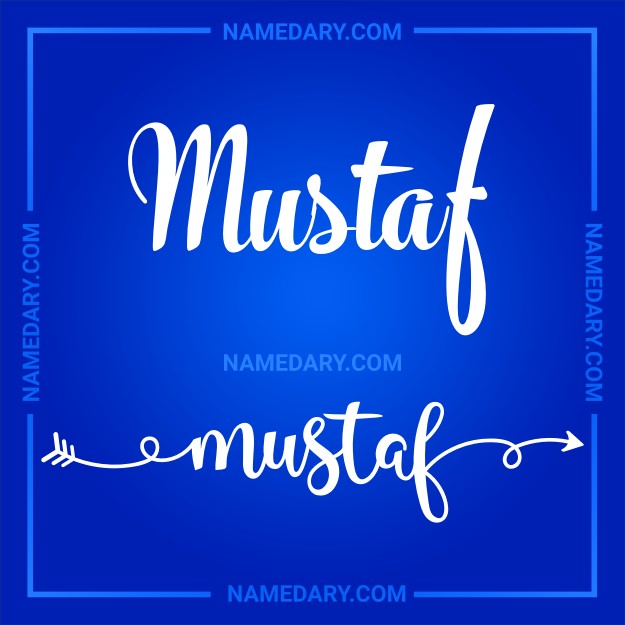 Mustaf: Meaning, Origin, Traits & More | Namedary