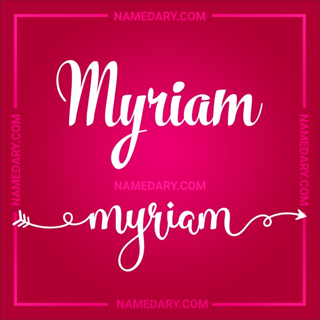 Myriam: Meaning, Origin, Traits & More | Namedary