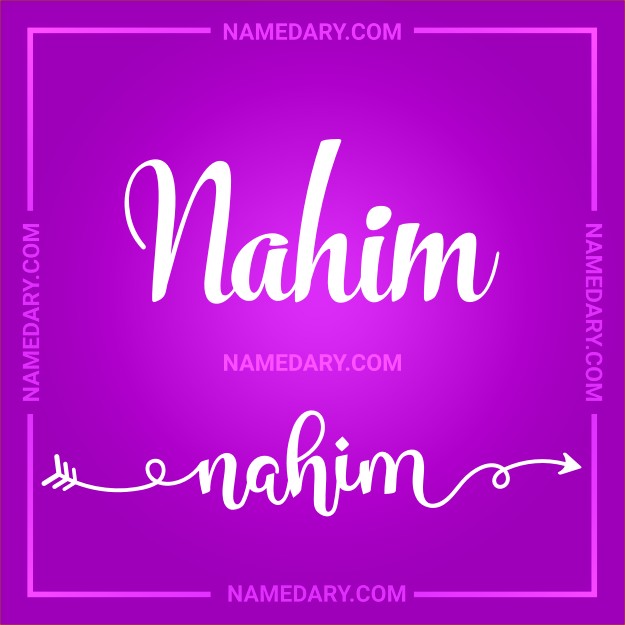 Nahim: Meaning, Origin, Traits & More | Namedary