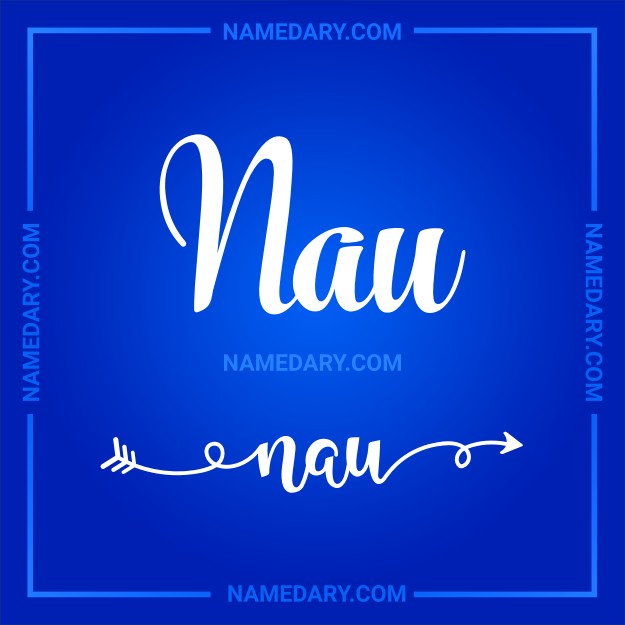 Nau: Meaning, Origin, Traits & More | Namedary