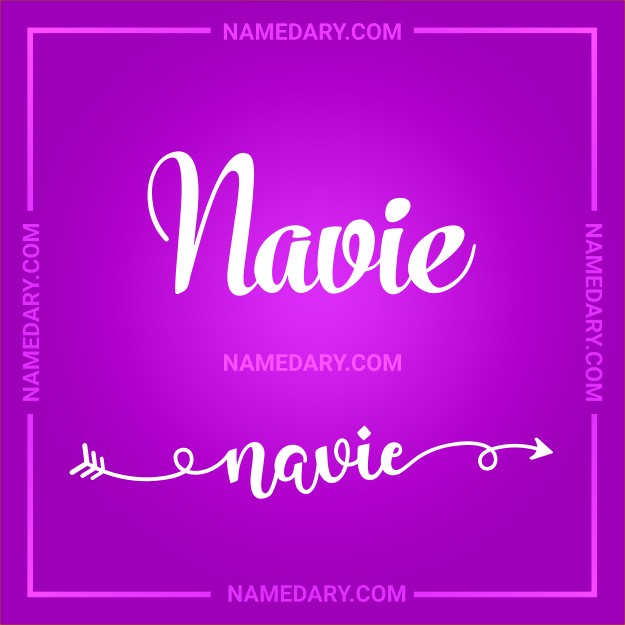 Navie: Meaning, Origin, Traits & More | Namedary