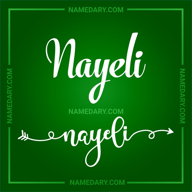 Nayeli: Meaning, Origin, Traits & More | Namedary