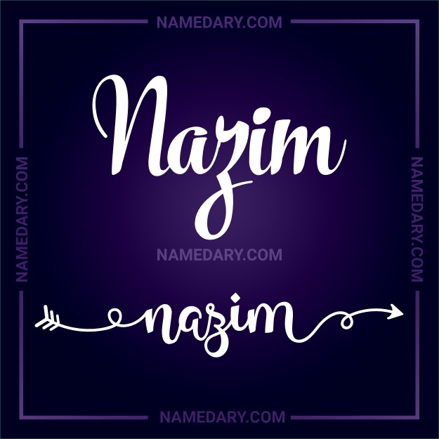 Nazim: Meaning, Origin, Traits & More | Namedary