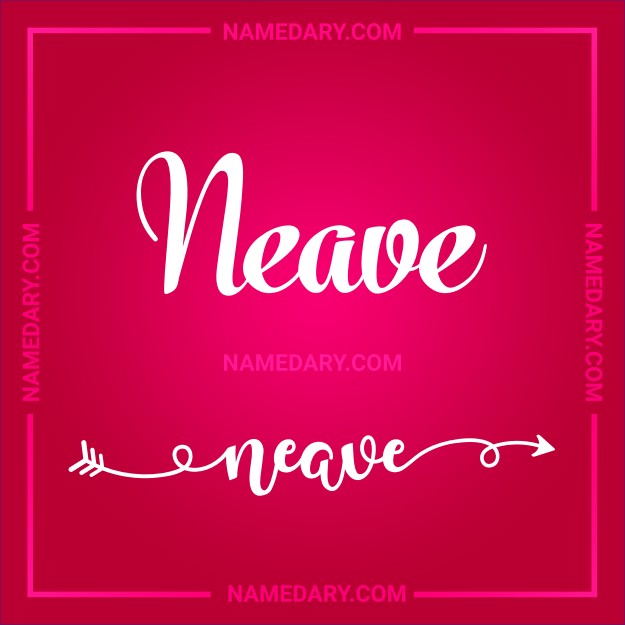 Neave: Meaning, Origin, Traits & More | Namedary
