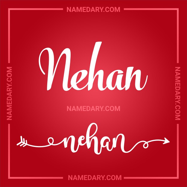 Nehan: Meaning, Origin, Traits & More | Namedary