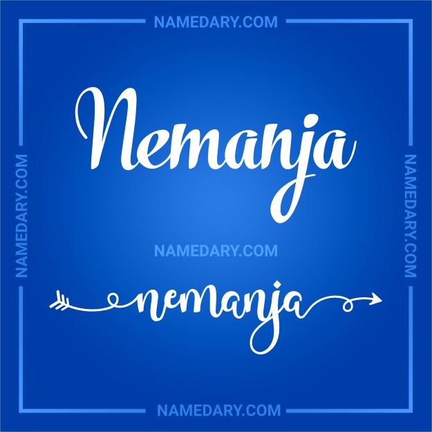 Nemanja: Meaning, Origin, Traits & More | Namedary