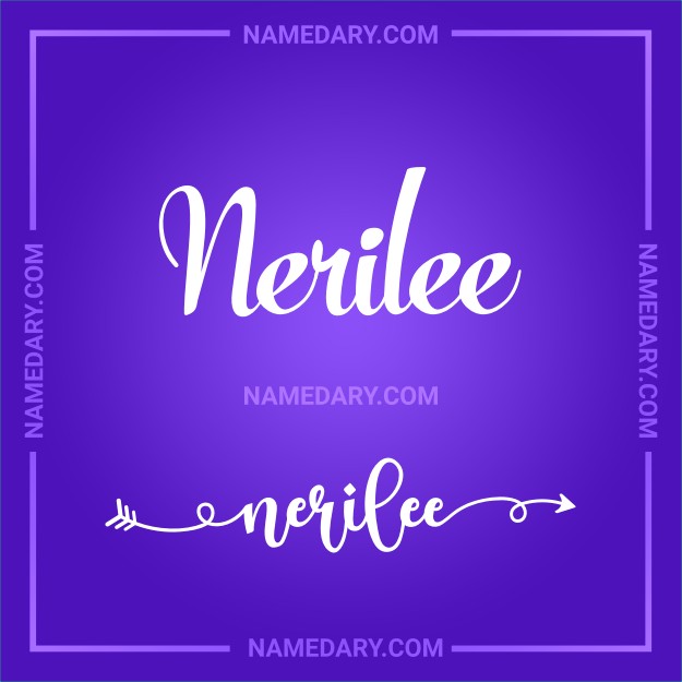 Nerilee: In-Depth Name Meaning, Popularity Trends, and More Insights