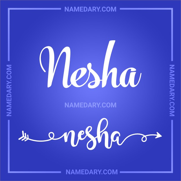 Nesha: Meaning, Origin, Traits & More | Namedary