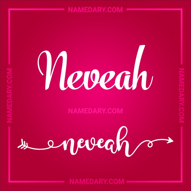 Neveah: Meaning, Origin, Traits & More | Namedary