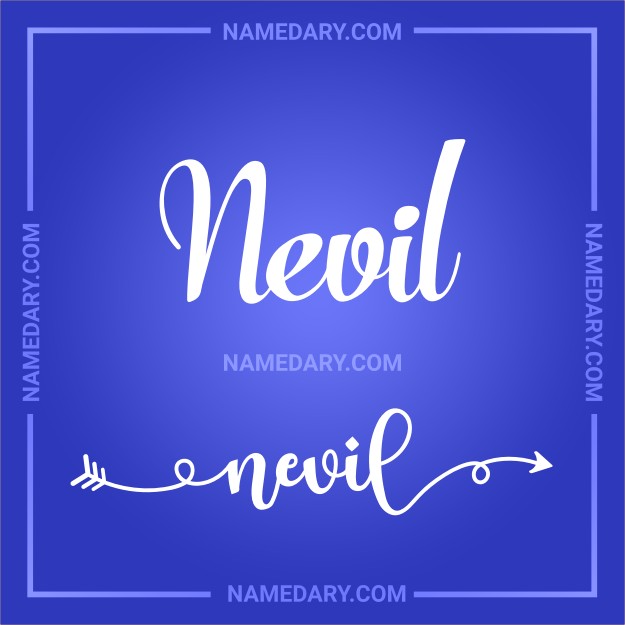 Nevil: Meaning, Origin, Traits & More | Namedary
