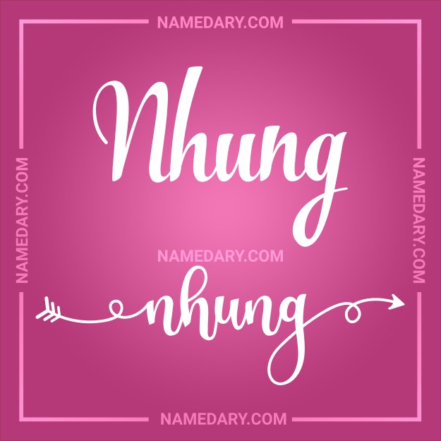 Nhung: Meaning, Origin, Traits & More | Namedary