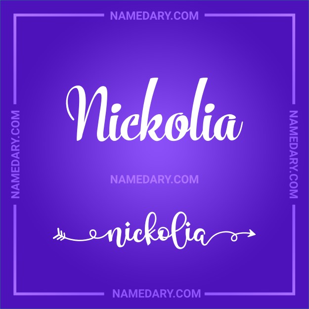 Nickolia: Meaning, Origin, Traits & More | Namedary