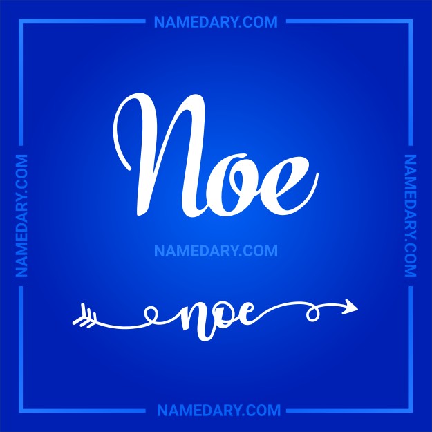 Noe: In-Depth Name Meaning, Popularity Trends, and More Insights