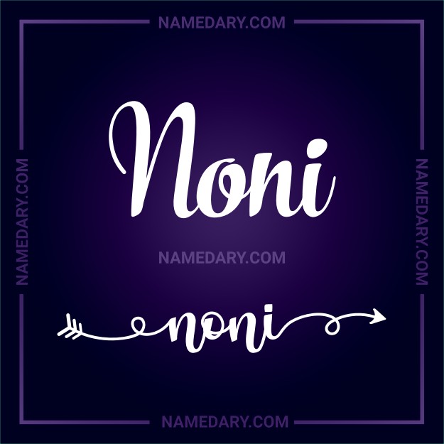Noni: Meaning, Origin, Traits & More | Namedary