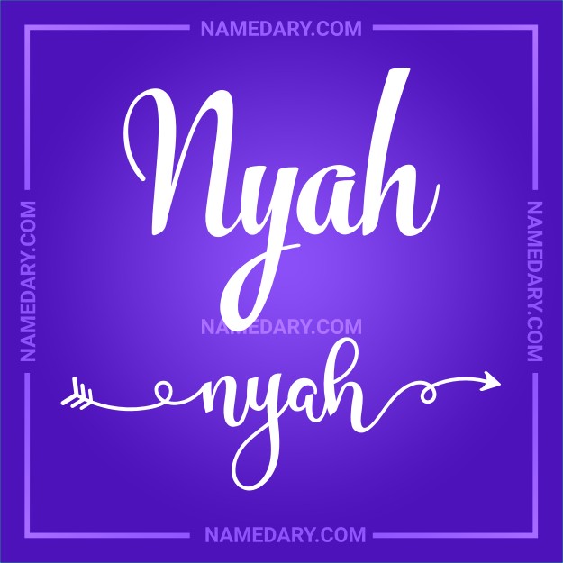 Nyah: Meaning, Origin, Traits & More | Namedary