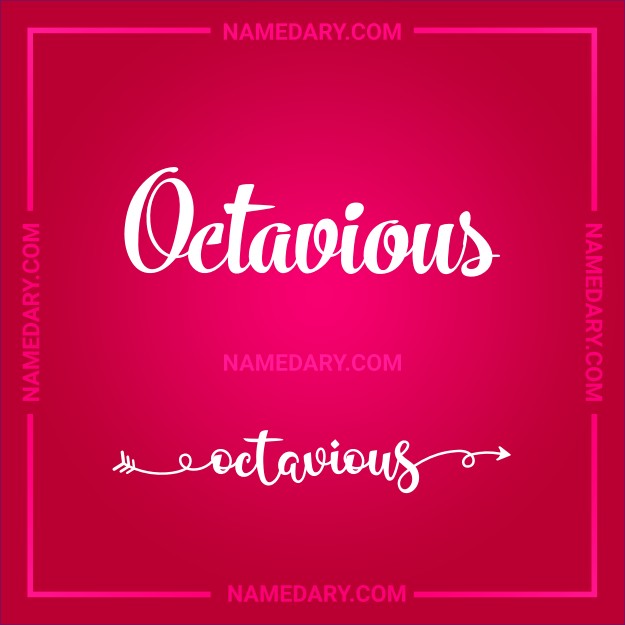 Octavious: Meaning, Origin, Traits & More | Namedary