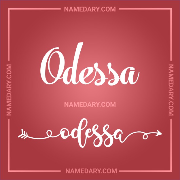 Odessa: Meaning, Origin, Traits & More | Namedary