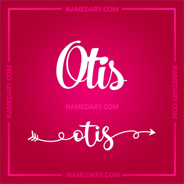 Otis: Meaning, Origin, Traits & More | Namedary