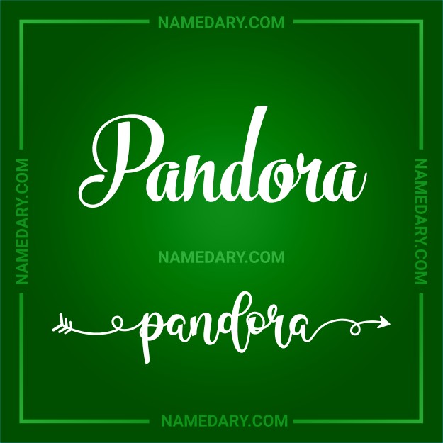 Pandora: Meaning, Origin, Traits & More | Namedary