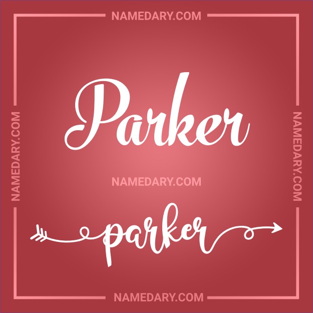 Parker: Meaning, Origin, Traits & More | Namedary