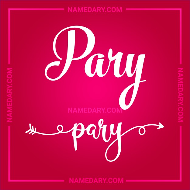 Pary: Meaning, Origin, Traits & More | Namedary