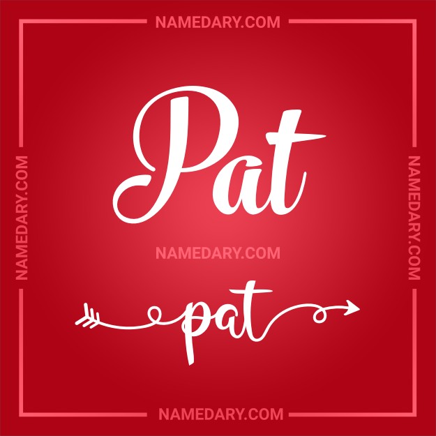 Pat: Meaning, Origin, Traits & More | Namedary