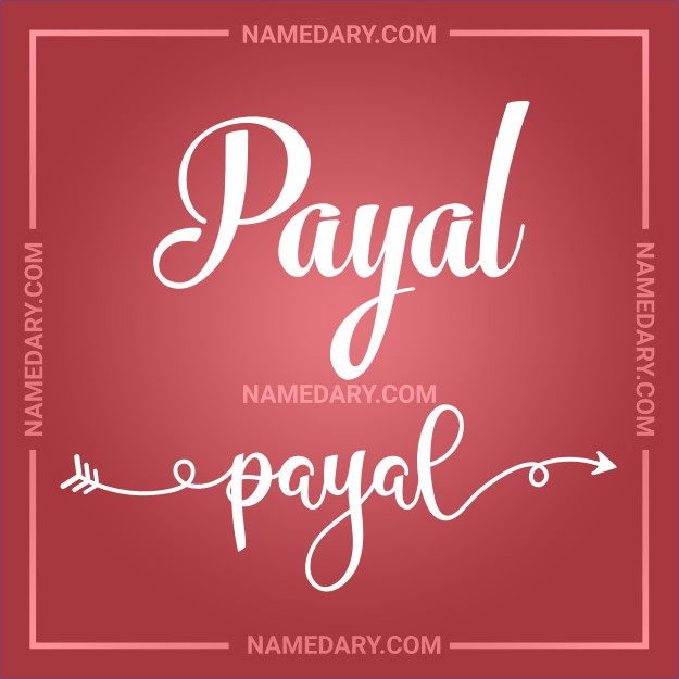 Payal Name Meaning, Personality & Popularity – Full Breakdown