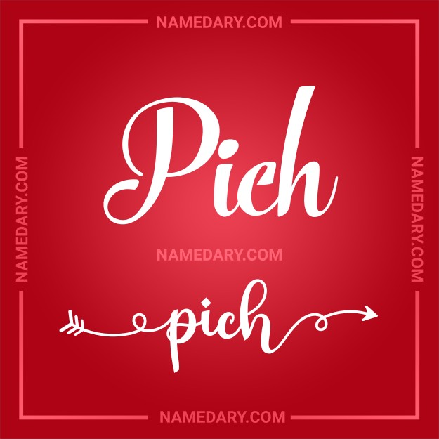 Pich: Meaning, Origin, Traits & More | Namedary