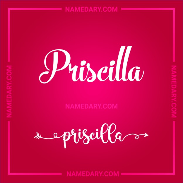 Priscilla: Meaning, Origin, Traits & More | Namedary