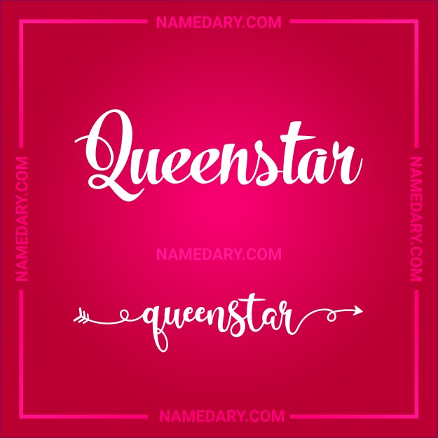 Queenstar: Meaning, Origin, Traits & More | Namedary