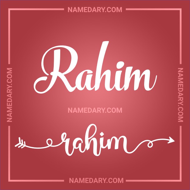Rahim: Meaning, Origin, Traits & More | Namedary