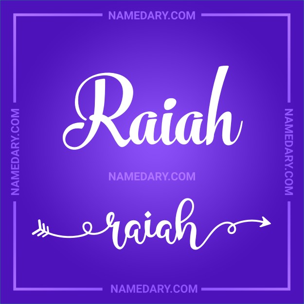 Raiah: Meaning, Origin, Traits & More | Namedary