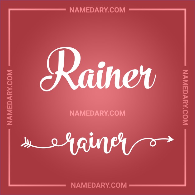 Rainer: Meaning, Origin, Traits & More | Namedary