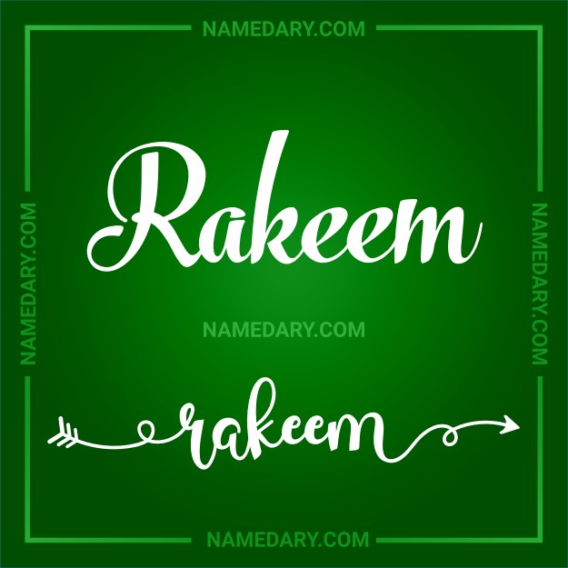Rakeem: Meaning, Origin, Traits & More | Namedary