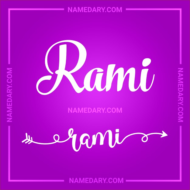 Rami: Meaning, Origin, Traits & More | Namedary