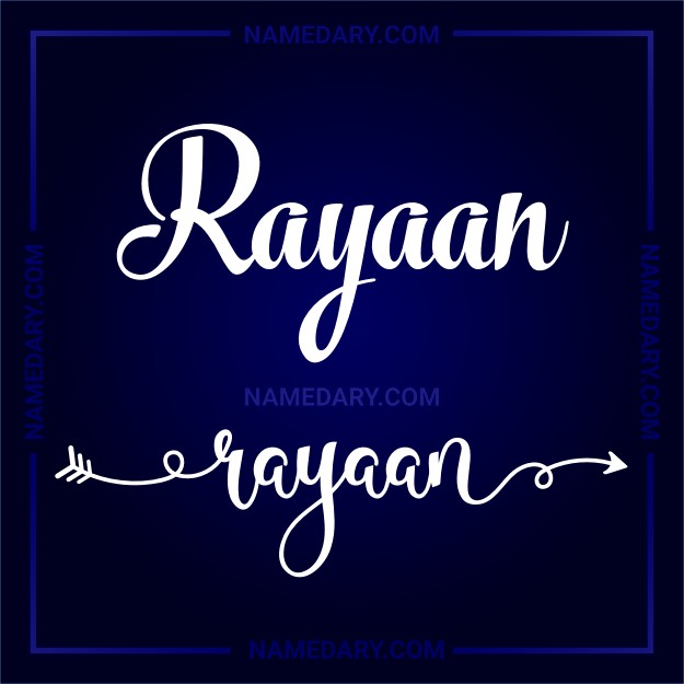 Rayaan: Meaning, Origin, Traits & More | Namedary