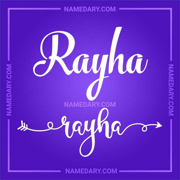 Rayha: Meaning, Origin, Traits & More | Namedary
