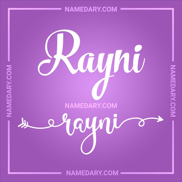 Rayni: Meaning, Origin, Traits & More | Namedary