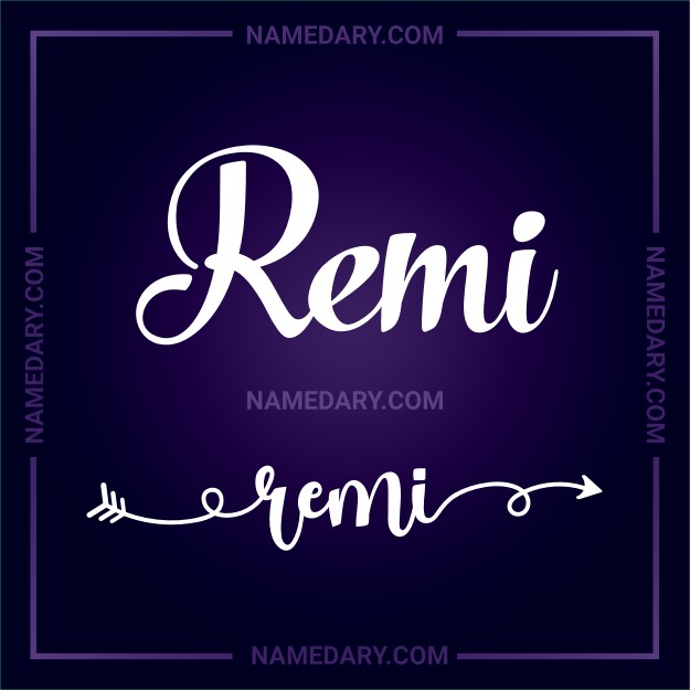 Remi: Meaning, Origin, Traits & More | Namedary