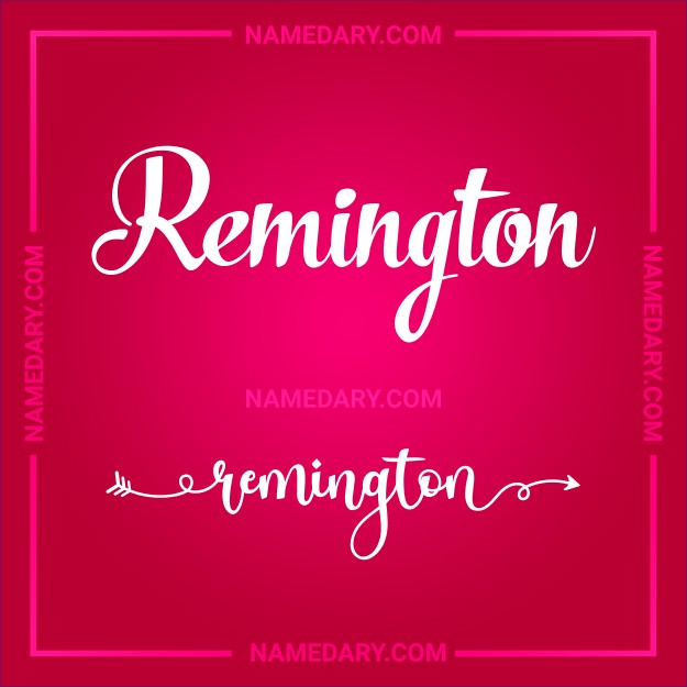 Remington: Meaning, Origin, Traits & More | Namedary