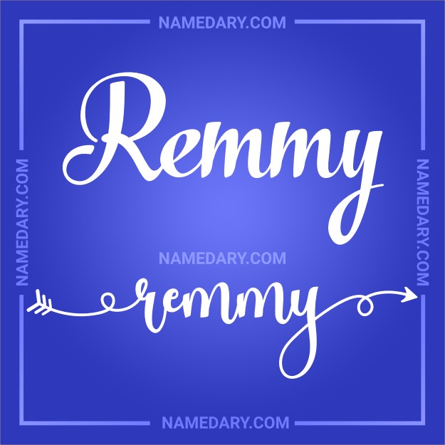 Remmy: Meaning, Origin, Traits & More | Namedary