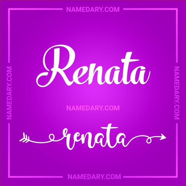 Renata: Meaning, Origin, Traits & More | Namedary