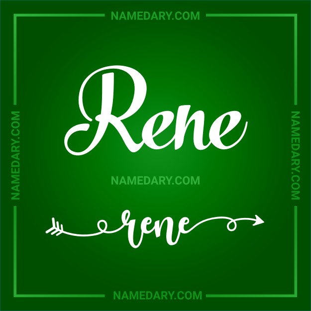 Rene: Meaning, Origin, Traits & More | Namedary