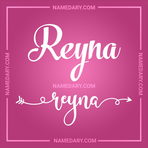 Reyna: Meaning, Origin, Traits & More | Namedary