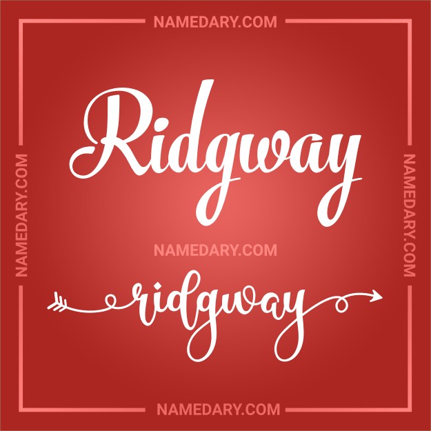 Ridgway: In-Depth Name Meaning, Popularity Trends, and More Insights