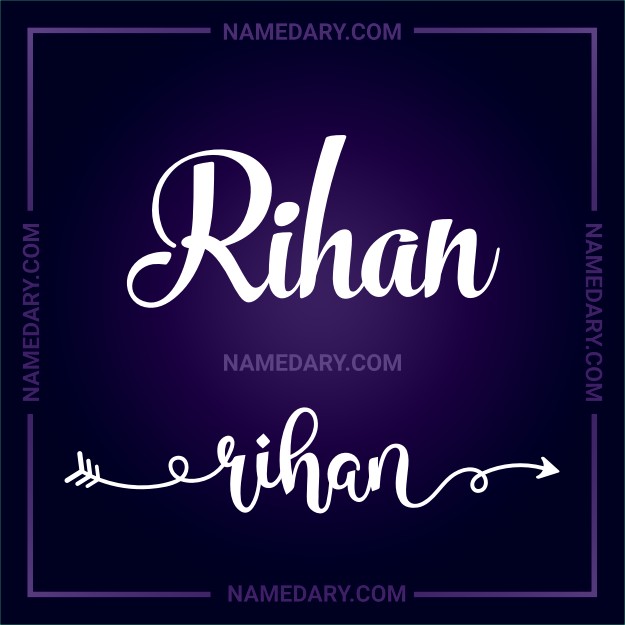 Rihan: Meaning, Origin, Traits & More | Namedary